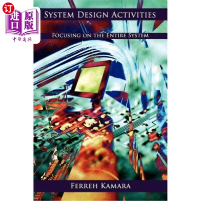 海外直订System Design Activities: Focusing on the Entire System 系统设计活动：关注整个系统