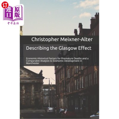 海外直订Describing the Glasgow Effect: Economic-Historical Factors for Premature Deaths  描述格拉斯哥效应:过早死亡