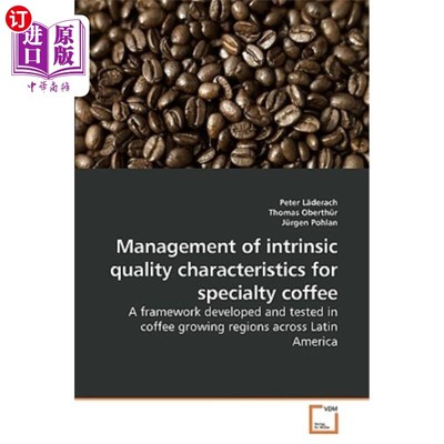 海外直订Management of Intrinsic Quality Characteristics for Specialty Coffee 特种咖啡内在品质特性的管理