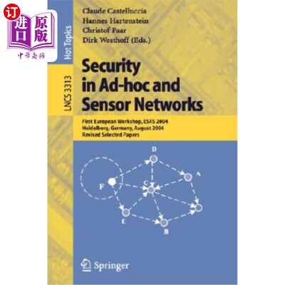 海外直订Security in Ad-Hoc and Sensor Networks: First European Workshop, Esas 2004, Heid Ad Hoc和传感器