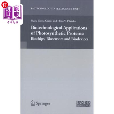 海外直订Biotechnological Applications of Photosynthetic Proteins: Biochips, Biosensors a 光合蛋白质的生物技术应用：