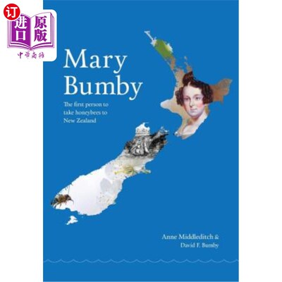 海外直订Mary Bumby: The first person to take honeybees to New Zealand 玛丽·邦比：第一个带蜜蜂去新西兰的人