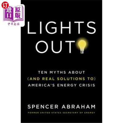 海外直订Lights Out!: Ten Myths about (and Real Solutions To) America's Energy Crisis 熄灯!:关于美国能源危机的十个误
