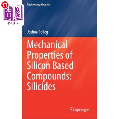 海外直订Mechanical Properties of Silicon Based Compounds: Silicides 硅基化合物的机械性能:硅化物