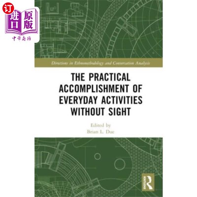 海外直订Practical Accomplishment of Everyday Activities ... 没有视力的日常活动的实际完成
