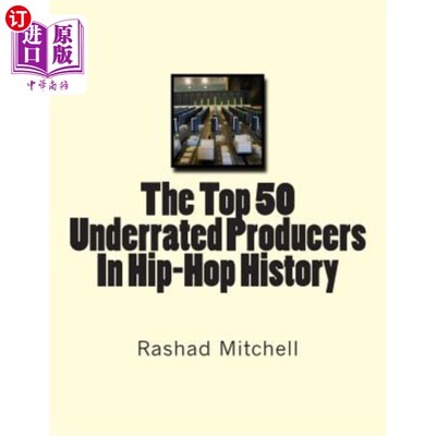 海外直订The Top 50 Underrated Producers In Hip-Hop History 嘻哈史上被低估的前50名制作人
