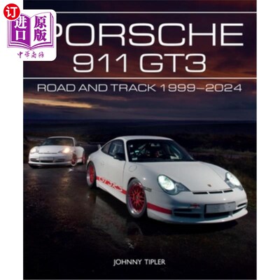 海外直订Porsche 911 Gt3: Road and Track, 1999-2024 保时捷911 Gt3：公路和赛道，1999-2024