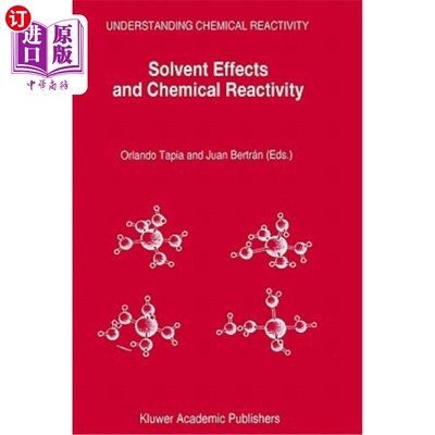 海外直订Solvent Effects and Chemical Reactivity 溶剂效应与化学反应性