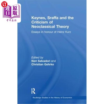 海外直订Keynes, Sraffa and the Criticism of Neoclassical Theory: Essays in Honour of Hei 凯恩斯，斯拉法，与新古典主