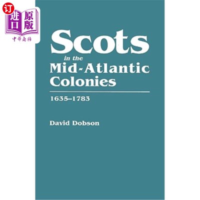 海外直订Scots in the Mid-Atlantic Colonies, 1635-1783 中大西洋殖民地的苏格兰人，1635-1783年