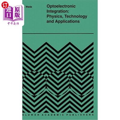 海外直订Optoelectronic Integration: Physics, Technology and Applications 光电集成:物理、技术与应用