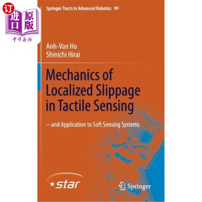 海外直订Mechanics of Localized Slippage in Tactile Sensing: And Application to Soft Sens 触觉传感中的局部滑移机理及