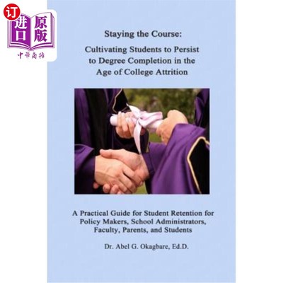 海外直订Staying the Course: Cultivating Students to Persist to Degree Completion in the  坚持课程：培养学生在大学减