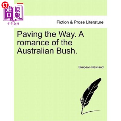海外直订Paving the Way. a Romance of the Australian Bush. 铺平了道路。澳大利亚丛林传奇