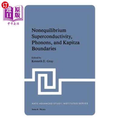 海外直订Nonequilibrium Superconductivity, Phonons, and Kapitza Boundaries 非平衡超导电性、声子和Kapitza边界