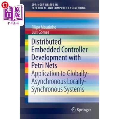 海外直订Distributed Embedded Controller Development with Petri Nets: Application to Glob 基于Petri网的分布式嵌入式