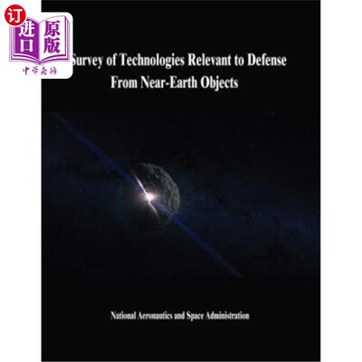 海外直订Survey of Technologies Relevant to Defense From Near-Earth Objects 近地天体防御相关技术综述