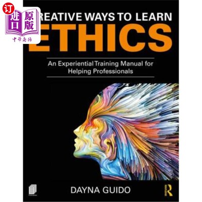 海外直订医药图书Creative Ways to Learn Ethics: An Experiential Training Manual for Helping Profe 学习道德的创造性方