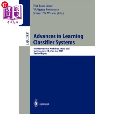 海外直订Advances in Learning Classifier Systems: 4th International Workshop, Iwlcs 2001, 学习分类器系统的进展：第四