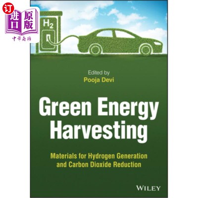 海外直订Green Energy Harvesting: Materials for Hydrogen Generation and Carbon Dioxide Re 绿色能源收集:产氢和减少二