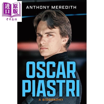 预售 奥斯卡 皮亚斯特里 传记 F1新晋天才车手 一级方程式 Oscar Piastri A Biography 英文原版 Anthony Meredith 赛车【中商原版