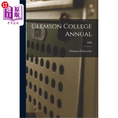 海外直订Clemson College Annual; 1906 克莱姆森大学年度;1906
