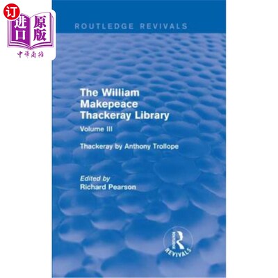 海外直订The William Makepeace Thackeray Library: Volume III - Thackeray by Anthony Troll 威廉·马克皮斯·萨克雷图书馆