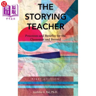 海外直订Storying Teacher: Processes and Benefits for the Classroom and Beyond 讲故事的老师:课堂内外的过程和好处