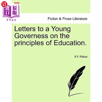 海外直订Letters to a Young Governess on the Principles of Education. 给一位年轻家庭教师的关于教育原则的信。