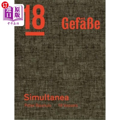 海外直订Peter Bauhuis: Simultanea: 18 Gef??e--18 Vessels Peter Bauhuis：同时：18 ?？e - 18艘船舶