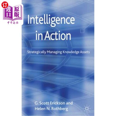 海外直订Intelligence in Action: Strategically Managing Knowledge Assets 行动中的智能：战略管理知识资产