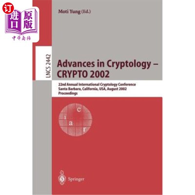 海外直订Advances in Cryptology - Crypto 2002: 22nd Annual International Cryptology Confe 密码学进展——2002年密码学