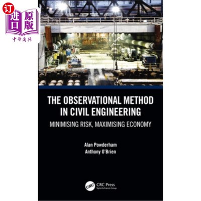 海外直订The Observational Method in Civil Engineering: Minimising Risk, Maximising Econo 土木工程中的观测方法:最小