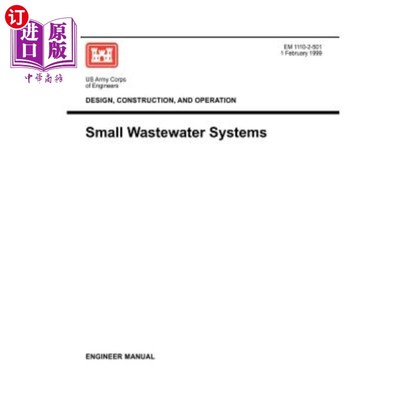 海外直订Design, Construction and Operation: Small Wastewater Systems (Engineer Manual 11 设计、建造和运行:小型废水