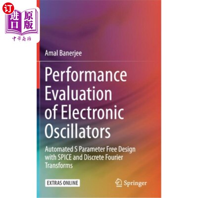 海外直订Performance Evaluation of Electronic Oscillators: Automated S Parameter Free Des 电子振荡器的性能评估:基于S