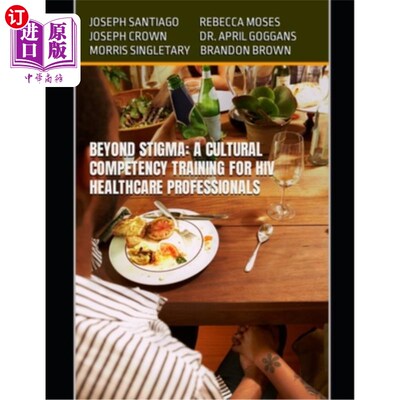 海外直订医药图书Beyond Stigma: A Cultural Competency Training for HIV Healthcare Professionals 超越耻辱：艾滋病毒保