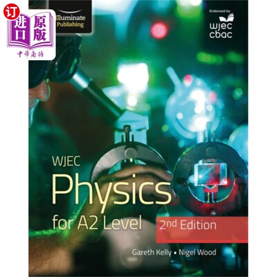 海外直订WJEC Physics for A2 Level Student Book - 2nd Edi... WJEC物理为A2水平的学生书-第二版