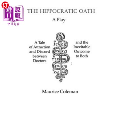 海外直订The Hippocratic Oath: A Tale of Attraction and Discord Between Doctors and the I 希波克拉底誓言：医生之间的