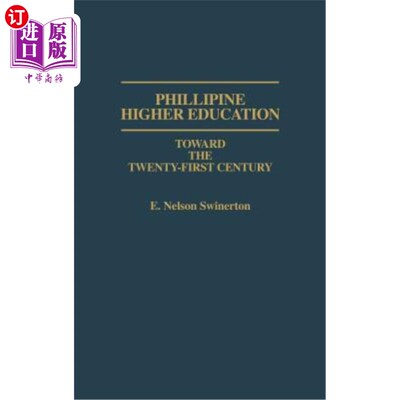 海外直订Philippine Higher Education: Toward the Twenty-First Century 菲律宾高等教育：迈向21世纪