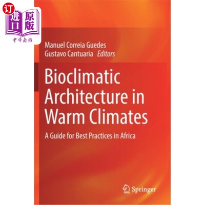 海外直订Bioclimatic Architecture in Warm Climates: A Guide for Best Practices in Africa 温暖气候中的生物气候建筑