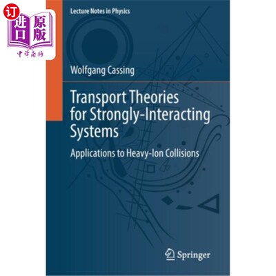 海外直订Transport Theories for Strongly-Interacting Systems: Applications to Heavy-Ion C 强相互作用系统的输运理论: