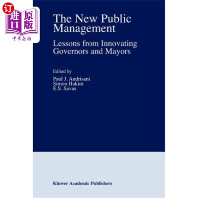 海外直订The New Public Management: Lessons from Innovating Governors and Mayors 新公共管理:创新州长和市长的经验教训