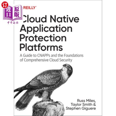 海外直订Cloud Native Application Protection Platforms: A Guide to Cnapps and the Foundat 云原生应用保护平台：