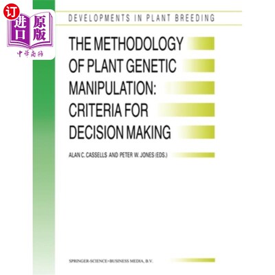海外直订The Methodology of Plant Genetic Manipulation: Criteria for Decision Making 植物遗传操作的方法学:决策标准