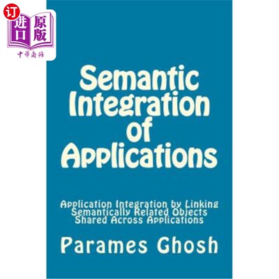 海外直订Semantic Integration of Applications: Application Integration By Linking Semanti 应用程序的语义集成：通过链