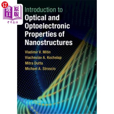 海外直订Introduction to Optical and Optoelectronic Properties of Nanostructures 纳米结构的光电特性介绍