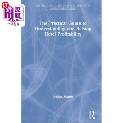 海外直订The Practical Guide to Understanding and Raising Hotel Profitability 理解和提高酒店盈利能力的实用指南