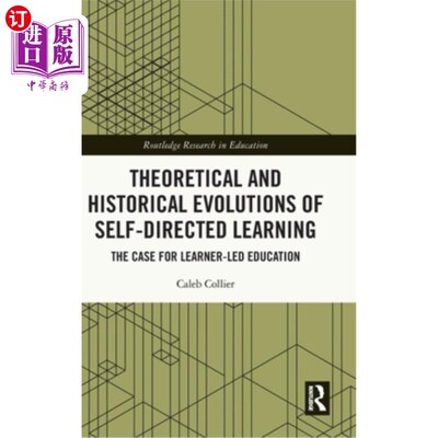 海外直订Theoretical and Historical Evolutions of Self-Directed Learning: The Case for Le 自主学习的理论和历史演变: