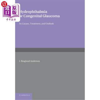 海外直订医药图书Hydrophthalmia or Congenital Glaucoma: Its Causes, Treatment, and Outlook Hydrophthalmia或先天性