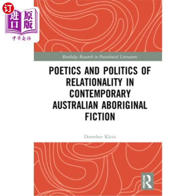 海外直订Poetics and Politics of Relationality in Contemporary Australian Aboriginal Fict 当代澳洲原住民小说中的关系